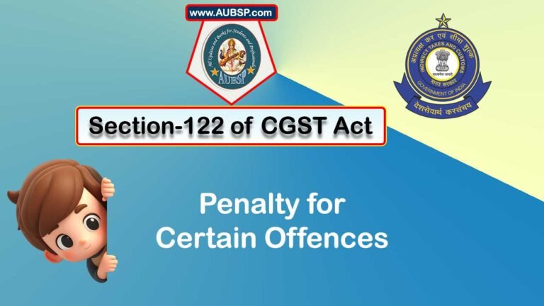 Section 122 of GST Act: Penalty for certain offences – AUBSP
