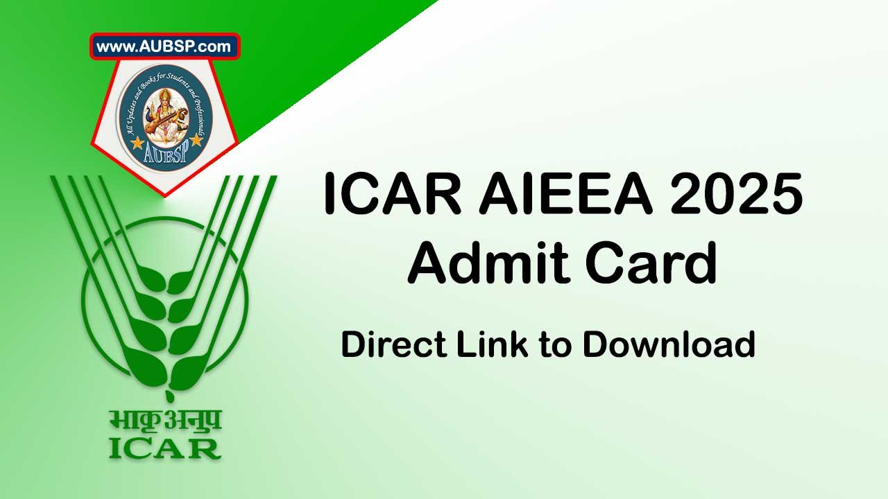 ICAR AIEEA 2025 Admit Card Released: Download Link, Exam Date ... ICAR AIEEA 2025 Admit Card Released: Download Link, Exam Date ...