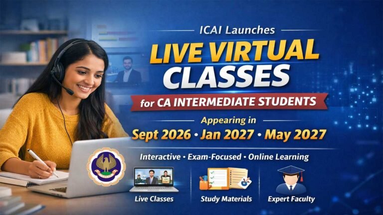 ICAI Launches Live Virtual Classes for CA Intermediate Students Appearing in 2026–27 ...